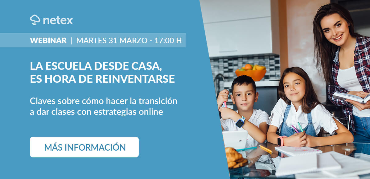 Webinar: La escuela desde casa, es hora de reinventarse — Netex